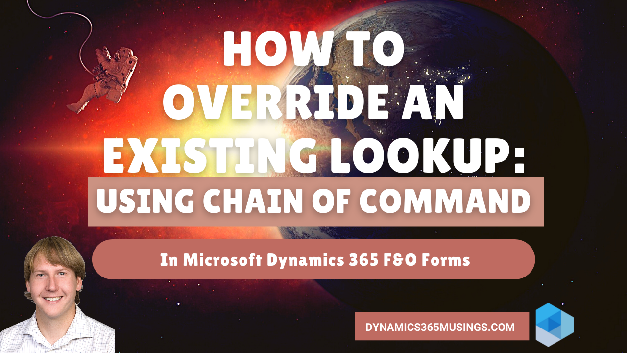 How To Override An Existing Lookup Method: Chain Of Command - Dynamics ...