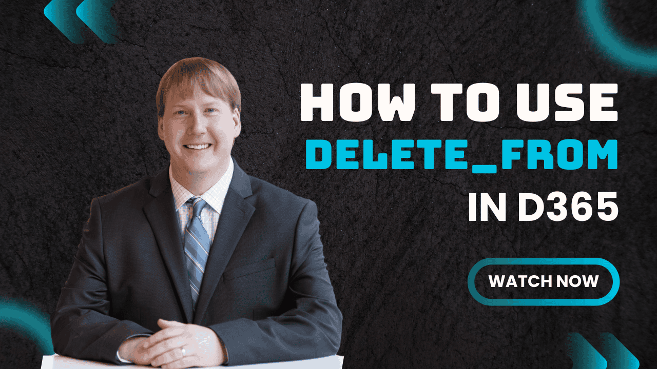 How To Use Delete_From In D365 - Dynamics 365 Musings